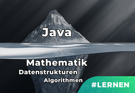 Mathematik, Datenstrukturen, Algorithmen. Was du lernen musst, bevor du ...