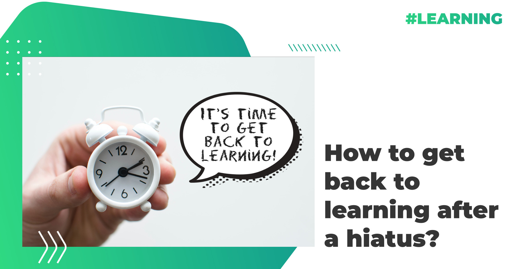 How to Get Back to Learning after a Hiatus?