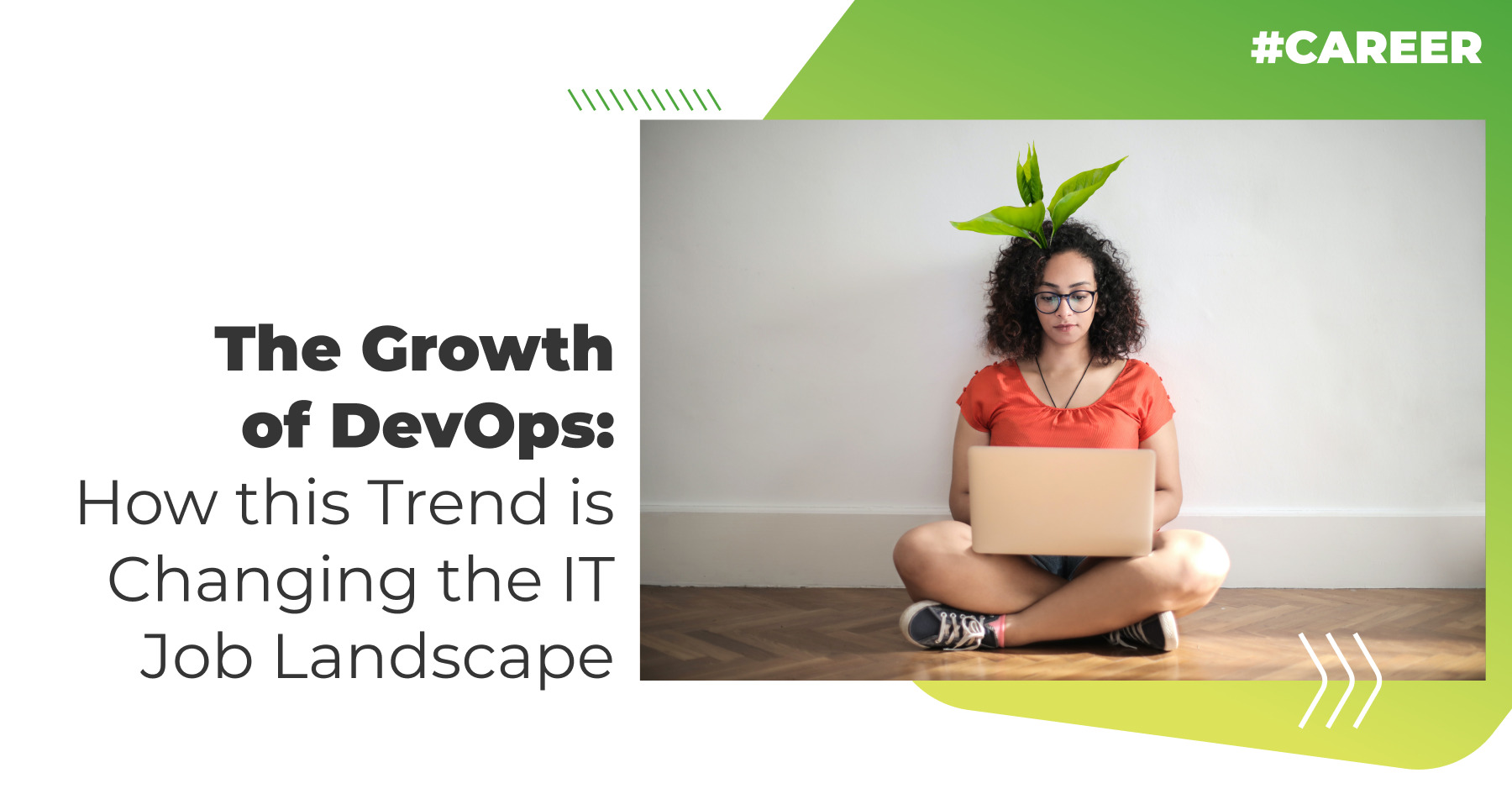 The Growth of DevOps: How this Trend is Changing the IT Job Landscape